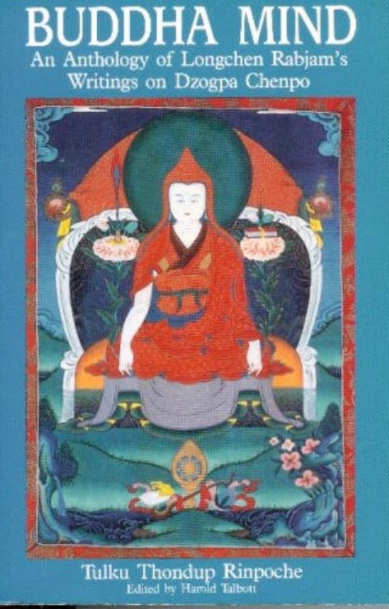 Buddha Mind: An Anthology of Longchen Rabjam's Writings on Dzogpa ...