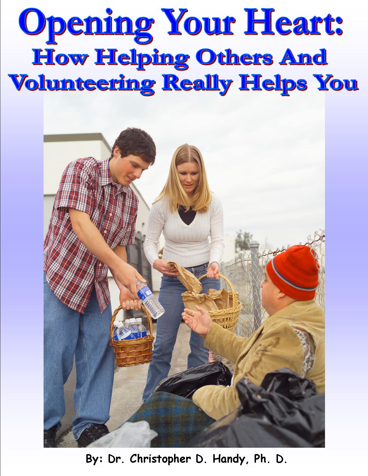 Opening Your Heart: How Helping Others And Volunteering Really Helps ...