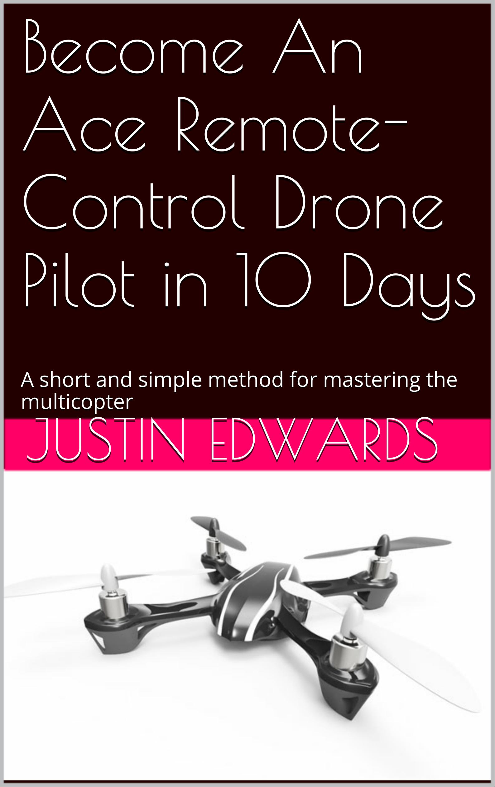 Become An Ace Remote-Control Drone Pilot in 10 Days - Payhip
