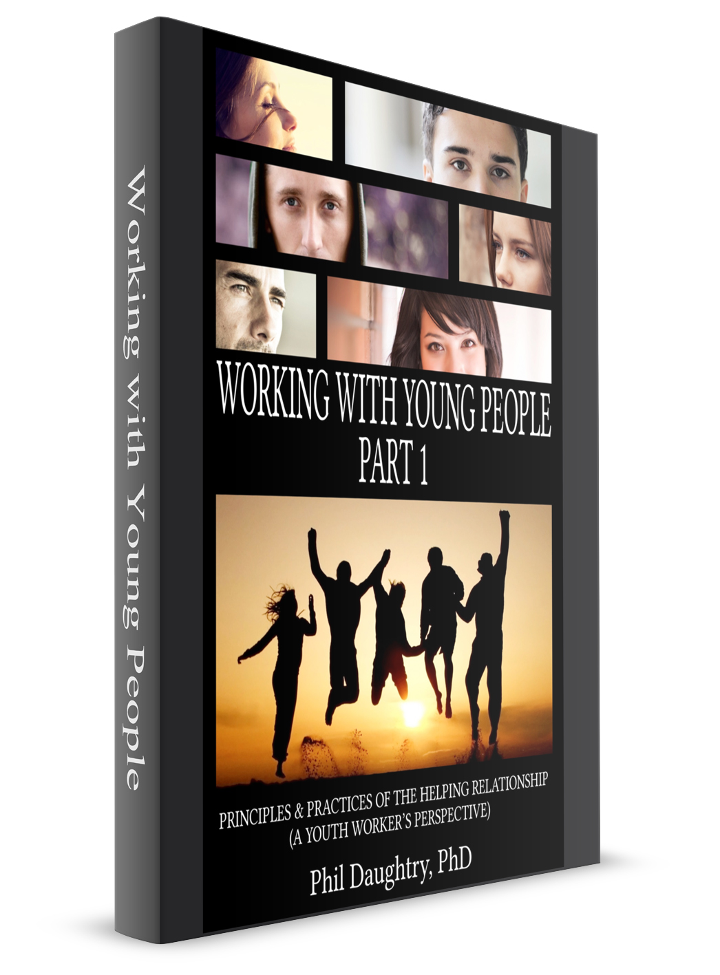 Working With Young People - Part 1 - Principles and Practices of the ...