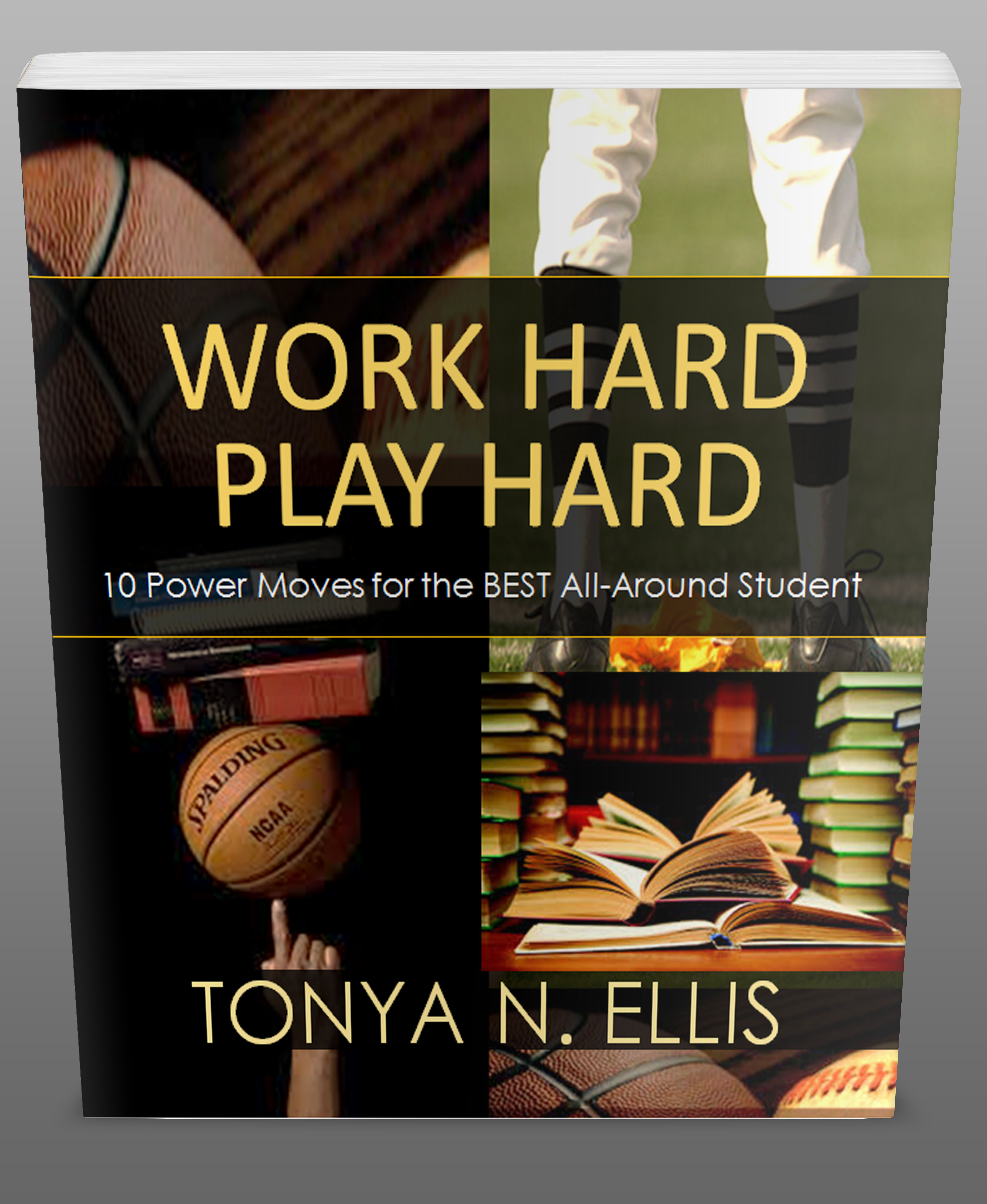 Work Hard, Play Hard: 10 Power Moves for the BEST All-Around Student ...