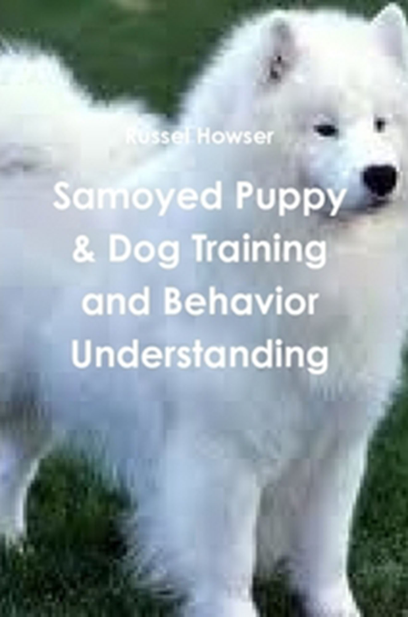 Samoyed Puppy & Dog Training and Behavior Understanding - Payhip