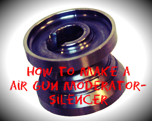 How to make a air gun moderator-silencer - Payhip